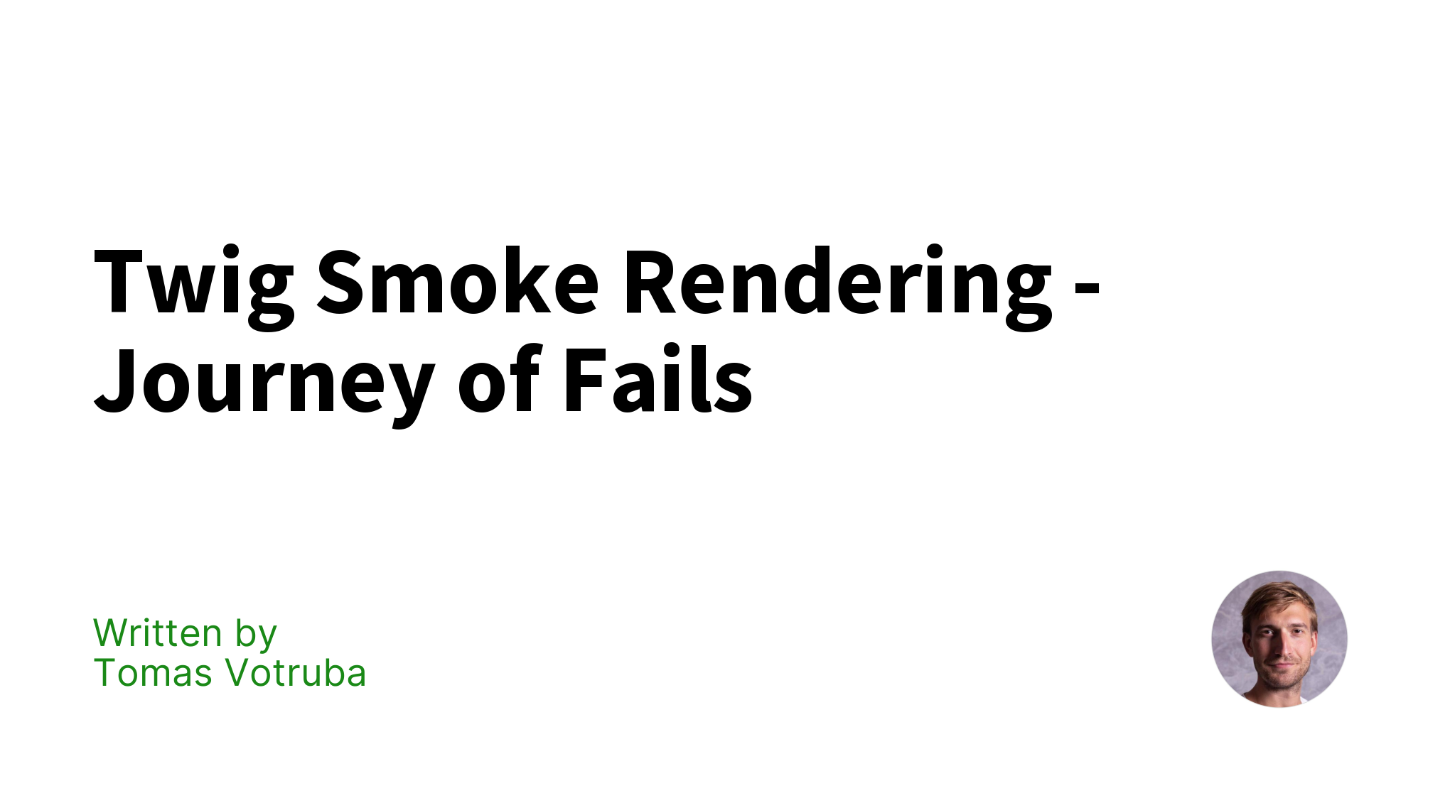 Twig Smoke Rendering - Journey of Fails | Tomas Votruba